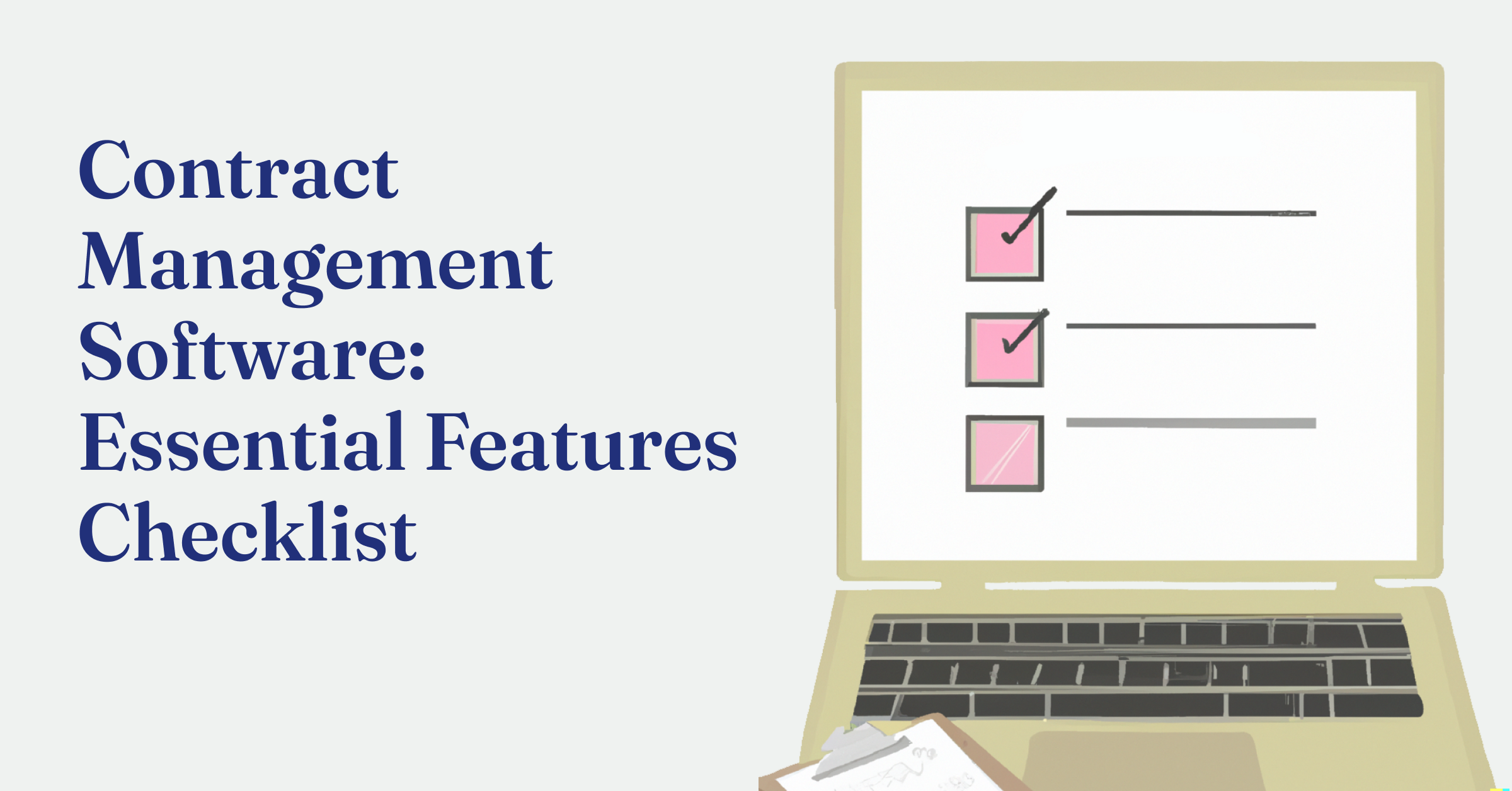 Contract Management Software: Essential Features Checklist